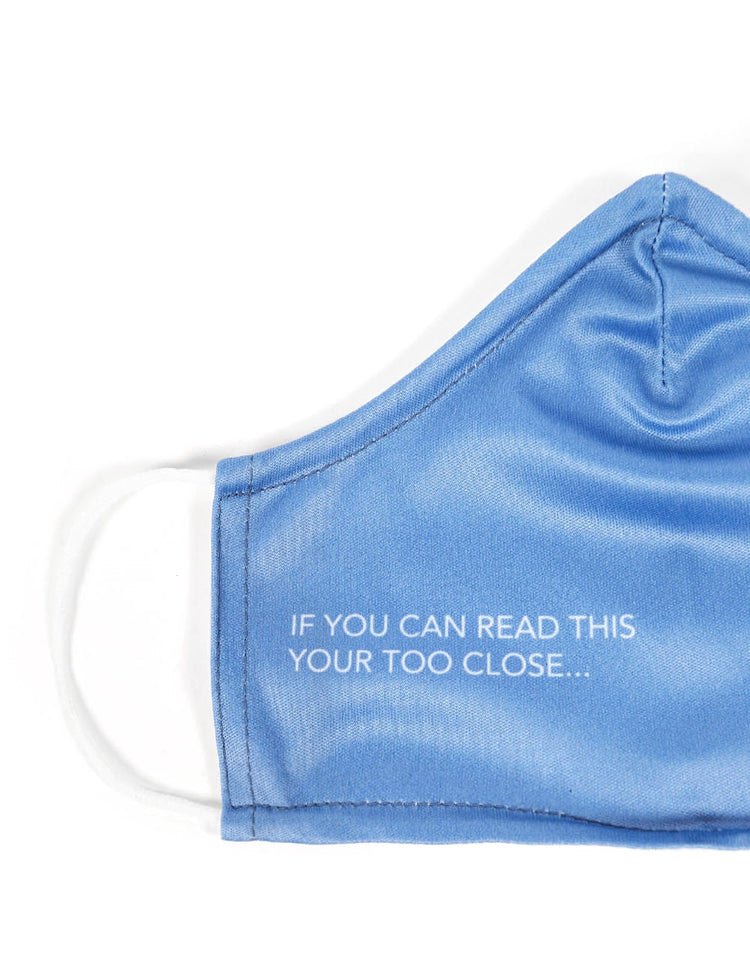 Blue Too Close Slogan Fashion Face Mask | Public Desire